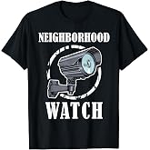 Amazon.com: Neighborhood Watch Funny Gift T Shirt T-Shirt : Clothing ...