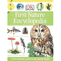 First Nature Encyclopedia (DK First Reference): DK Publishing ...
