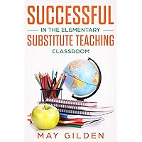 Amazon.com: Successful Substitute Teaching in the Elementary Classroom ...