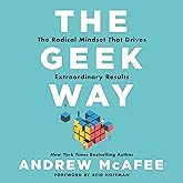 The Geek Way: The Radical Mindset that Drives Extraordinary Results ...