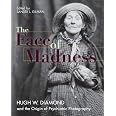 Face of Madness: Hugh W. Diamond and the Origin of Psychiatric ...