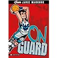 On Guard (Team Jake Maddox Sports Stories): Stevens, Eric, Maddox, Jake ...
