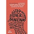 Stop Overthinking: 23 Techniques to Relieve Stress, Stop Negative ...
