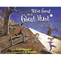 We're Going on a Ghost Hunt: Pearson, Susan, Schindler, S.D ...