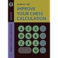 Improve Your Chess Calculation: The Ramesh Chess Course (Volume 1): RB ...