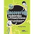 Uncovering Student Ideas in Primary Science, Volume 1: 25 New Formative ...