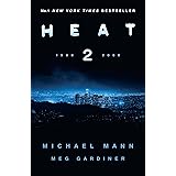 Amazon.com: Heat 2: A Novel: 9780062653314: Mann, Michael, Gardiner ...