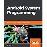 Embedded Programming With Android: Bringing Up an Android System from Scratch (Android Deep Dive ...