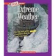 Extreme Weather (A True Book: Extreme Science): Squire, Ann O ...