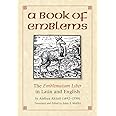 Amazon.com: A Book of Emblems: The Emblematum Liber in Latin and ...