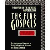 The Five Gospels: What Did Jesus Really Say? The Search for the ...