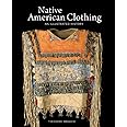 Native American Clothing: An... by Brasser, Theodore