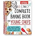 The Complete Cookbook for Young Chefs: 100+ Recipes that You'll Love to ...