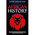 African History: Explore The Amazing Timeline of The World’s Richest ...