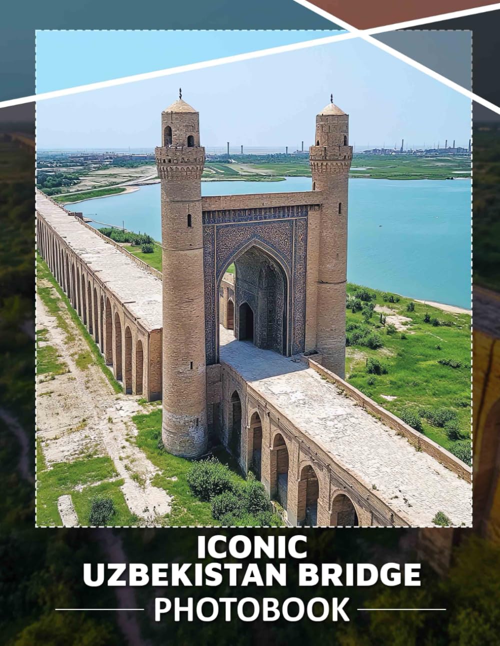 Mua Iconic Uzbekistan Bridge Photo Book: Explore Stunning Architecture ...