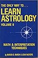 Only Way to Learn Astrology, Volume II: Math and Interpretation ...