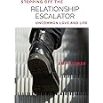 Stepping Off the Relationship Escalator: Uncommon Love and Life: Gahran ...