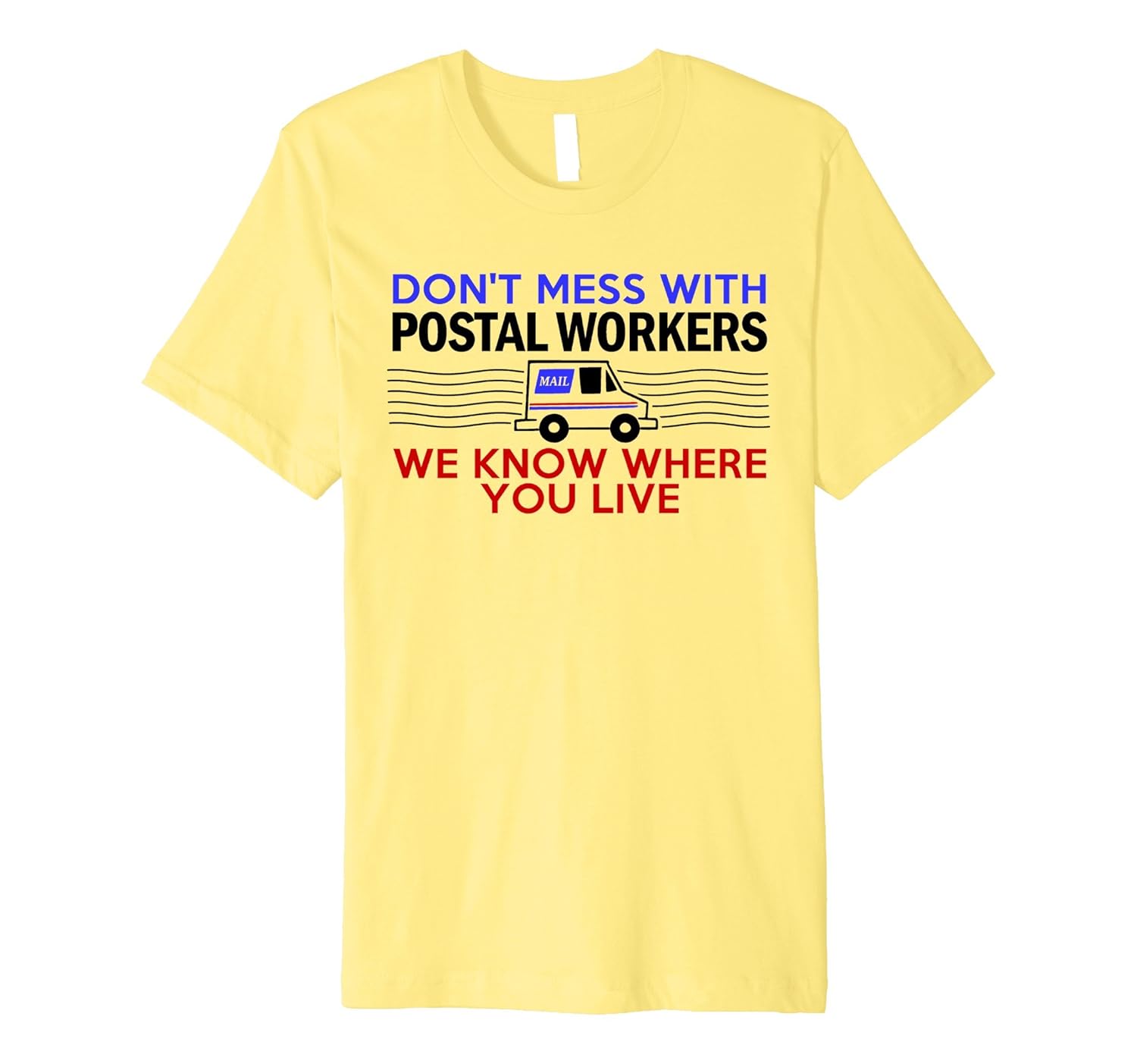 Mail Carrier Mailman Postal Worker Shirt Know Where You Live-4LVS