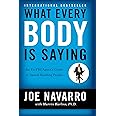 What Every Body Is Saying: Joe Navarro: 9780063069275: Amazon.com: Books