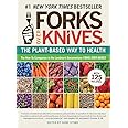 Forks Over Knives: The Plant-Based Way to Health: Campbell, T. Colin ...