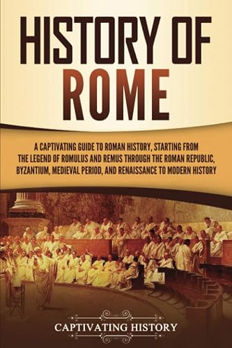 History of Rome: A Captivating Guide to Roman History, Starting from ...