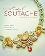 Soutache: 30 Gorgeous Bead Embroidery Designs (Lark Jewelry & Beading ...
