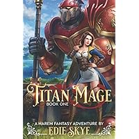 Amazon.com: Titan Mage Apocalypse: A Harem Fantasy Adventure: 9798398026009: Skye, Edie: Books