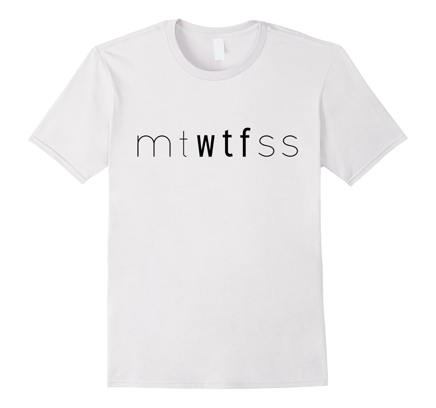 MTWTFSS WTF Days of The Week Tee Shirt-Art – Artvinatee