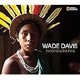 Amazon.com: Wade Davis Photographs: 9781426219375: Davis, Wade: Books