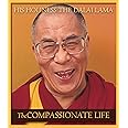 Amazon.com: The Compassionate Life: 9780861713783: The Dalai Lama: Books