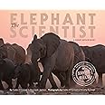 The Elephant Scientist (Scientists in the Field Series): O'Connell ...