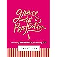 Grace, Not Perfection: Embracing Simplicity, Celebrating Joy (Tools and ...