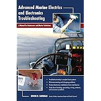 Advanced Marine Electrics and Electronics Troubleshooting: A Manual for ...