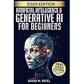 Artificial Intelligence & Generative AI for Beginners: The Complete Guide (Artificial ...