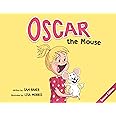Oscar the Mouse: Baker, Sam, Morris, Lisa: 9781734684117: Amazon.com: Books