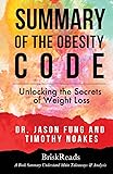 The Obesity Code: Unlocking the Secrets of Weight Loss: Dr. Jason Fung ...