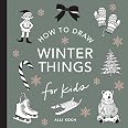 Winter Things: How to Draw Books for Kids with Christmas Trees, Elves ...