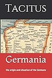 A Most Dangerous Book: Tacitus's Germania from the Roman Empire to the ...