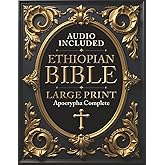 Ethiopian Bible in English Complete (LARGE PRINT): Includes Audio, Enoch, Jubilees, Bel and the ...