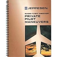 Jeppesen Guided Flight Discovery - Private Pilot Maneuvers Manual - 5th Edition: 9780884876588 ...