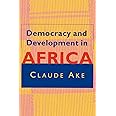Democracy and Development in Africa: Ake, Claude: 9780815702191: Amazon ...