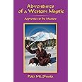 Amazon.com: Adventures of a Western Mystic: Apprentice to the Masters: 9781449064112: Mt Shasta ...