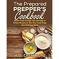 The Prepared Prepper's Cookbook: Over 170 Pages of Food Storage Tips ...