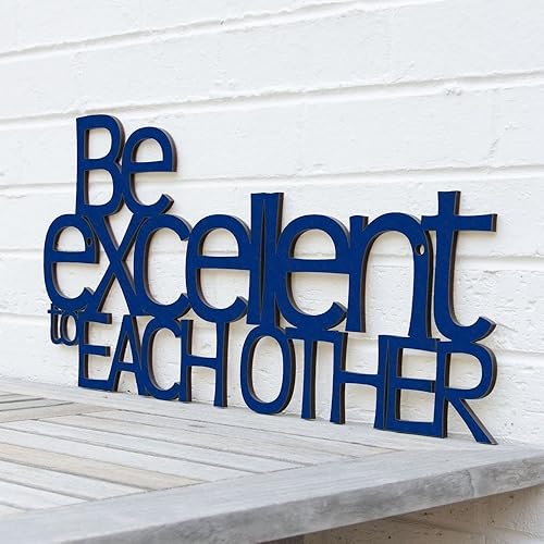 Amazon.com: Be Excellent to Each Other Sign - (Bill & Ted's Adventure ...