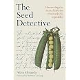 Amazon.com: The Seed Detective: Uncovering the Secret Histories of ...