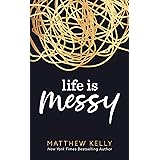 Life Is Messy, God Is Good: Sanity for the Chaos of Everyday Life ...