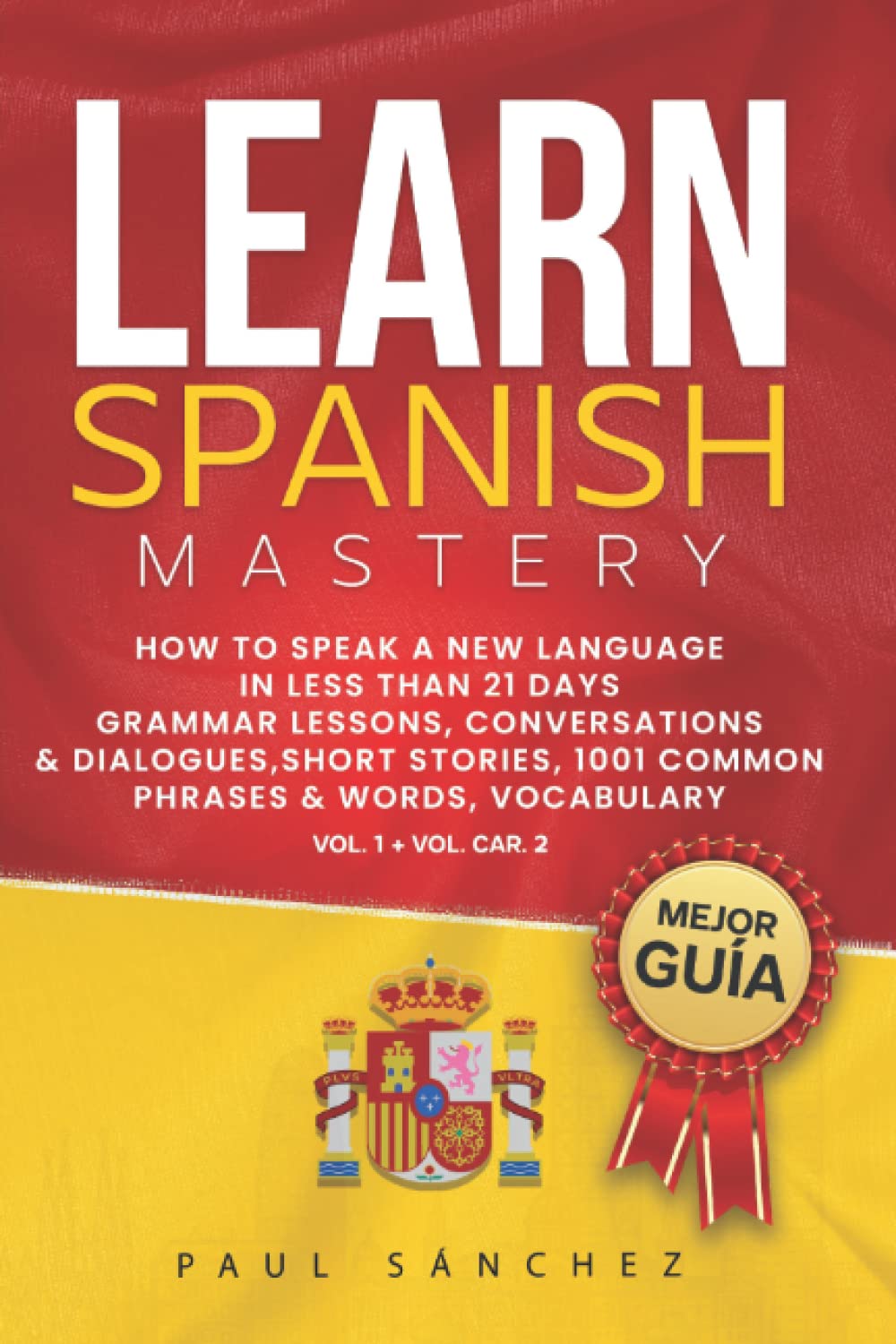 Learn Spanish Mastery Vol 1 Vol Car 2 How To Speak A New Language learn-spanish-mastery-vol-1-vol-car-2-how-to-speak-a-new-language