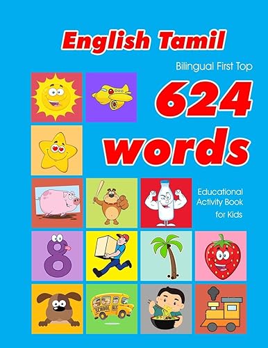 English - Tamil Bilingual First Top 624 Words Educational Activity Book ...