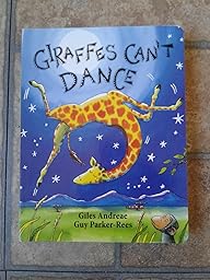 Giraffes Can't Dance: Giles Andreae, Guy Parker-Rees: 0659213182920 ...