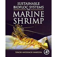 Sustainable Biofloc Systems for Marine Shrimp: Samocha, Tzachi ...